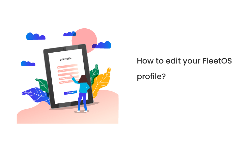 How to Edit Your FleetOS Profile? - Vamosys