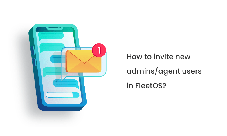 How to invite new admins/agent users in FleetOS? - Vamosys